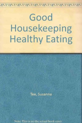 "Good Housekeeping" Healthy Eating By Susanna Tee,Good Housekeep | eBay