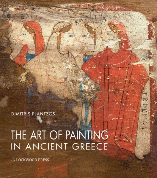 Art of Painting in Ancient Greece, Paperback by Plantzos, Dimitris ...