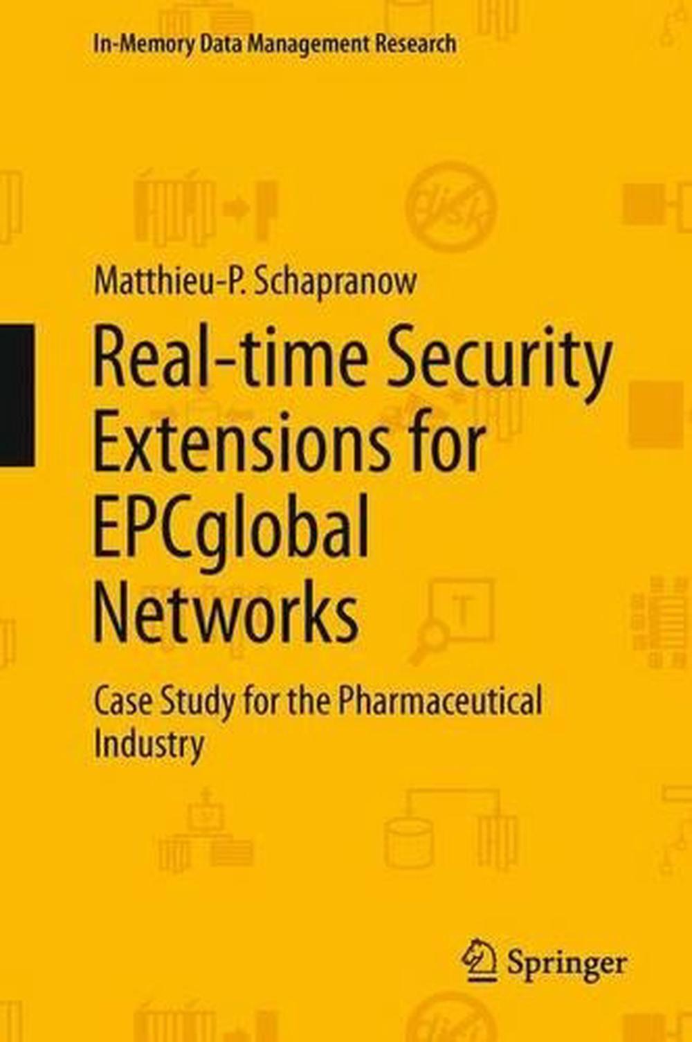 Real-time Security Extensions for EPCglobal Networks: Case Study for the Pharmac 9783642447228 ...