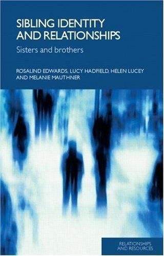 Relationships and Resources Ser.: Sibling Identity and Relationships ...