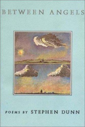 Between Angels : Poems by Stephen Dunn (1990, Trade Paperback) for sale ...