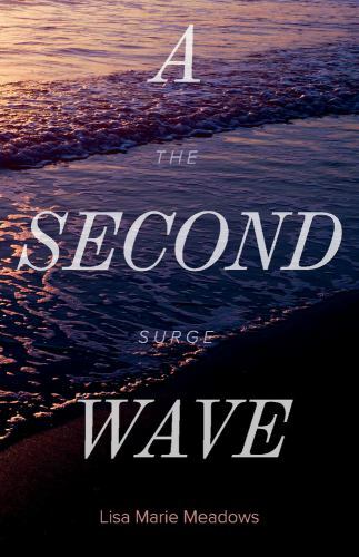 The Waves Ser.: A Second Wave the Surge by Lisa Marie Meadows (2021 ...