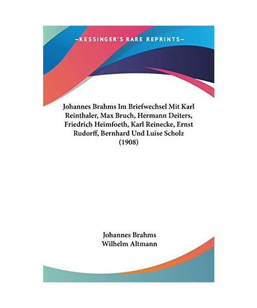 Johannes Brahms Im Briefwechsel Mit Karl Reinthaler, Max Bruch, Hermann ...