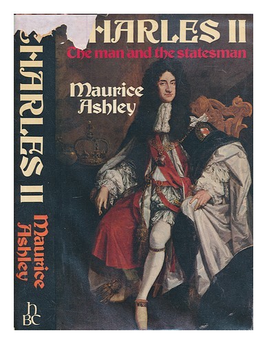 ASHLEY, Maurice PERCY Charles II, the man and the statesman by] Maurice ...