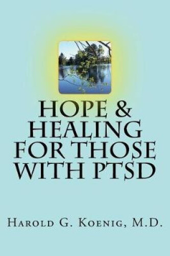 Hope & Healing for Those with Ptsd by Harold G. Koenig MD [Paperback ...