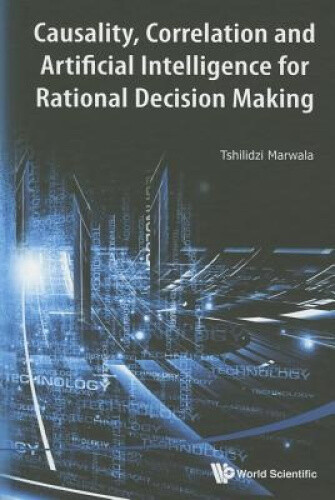 Causality, Correlation And Artificial Intelligence For Rational ...