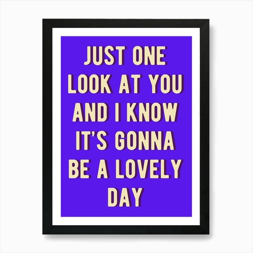 Just One Look At You And Know It'S Framed Wall Art Poster Canvas Print ...