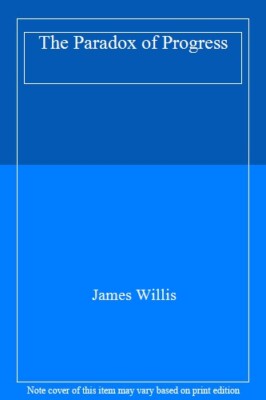 The Paradox of Progress By James Willis 9781857750638| eBay