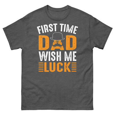 First Time Dad Wish Me Luck Father's Day Baby Announcement Men's ...