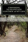CHOOSING TO MAINTAIN CONTROL of MY LIFE New 9781537642369 Fast Free ...