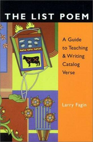 The List Poem: A Guide to Teaching & Writing Catalog Verse Fagin, Larry ...