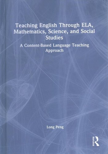 Teaching English Through ELA, Mathematics, Science, and Social ...