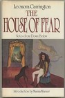 THE HOUSE OF FEAR: NOTES FROM DOWN BELOW By Leonora Carrington ...