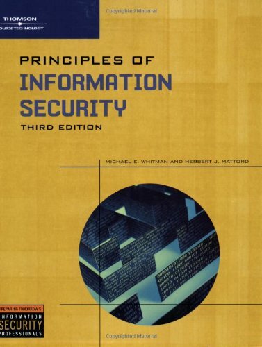 PRINCIPLES OF INFORMATION SECURITY By Michael E. Whitman & Herbert J ...
