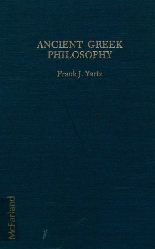 Ancient Greek Philosophy : Sourcebook and Perspective by Frank J. Yartz ...