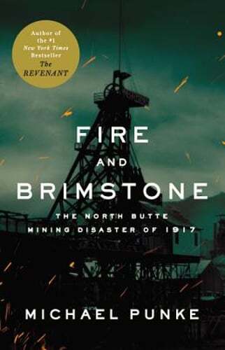 Fire and Brimstone: The North Butte Mining Disaster of 1917 by Michael ...