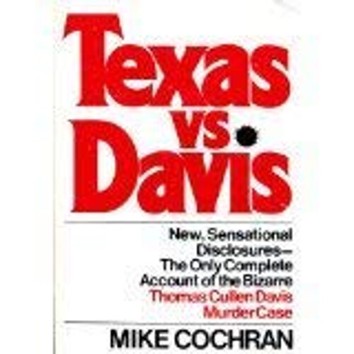 Texas vs. Davis : The Shocking-True Crime Account of the Cullen Davis ...