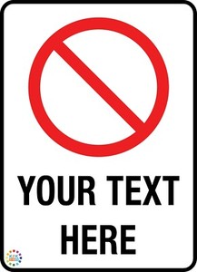 NO SYMBOL CUSTOM TEXT / WORDING SIGN -- VARIOUS SIZES SIGN AND STICKER ...