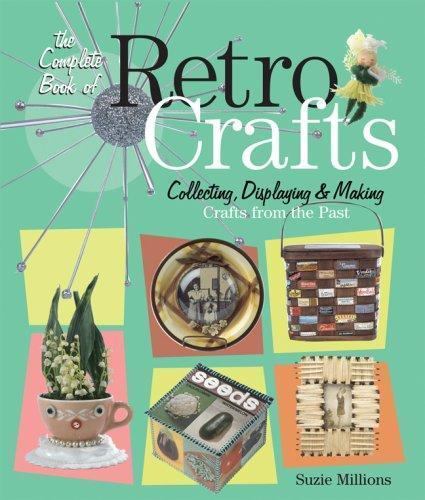 The Complete Book of Retro Crafts: Collec- 9781579908690, Susan Wille ...