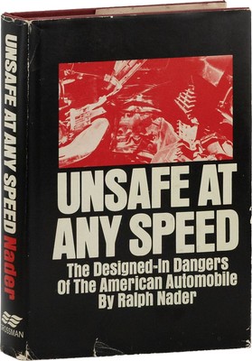 Ralph Nader - UNSAFE AT ANY SPEED - 1st ed/dj 1965 - Nader's First Book ...
