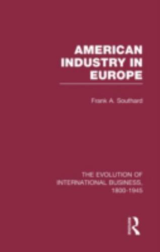 The Rise of International Business Ser.: American Industry Europe V6 by ...