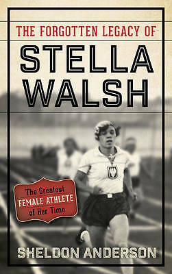 The Forgotten Legacy of Stella Walsh: The Greatest Female Athlete of ...