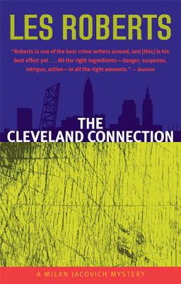 Cleveland Connection : Milan Jacovich Mysteries #4 by Les Roberts (2005 ...