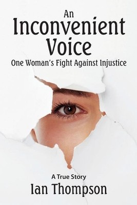An Inconvenient Voice: A True Story by Ian Thompson (English) Paperback ...