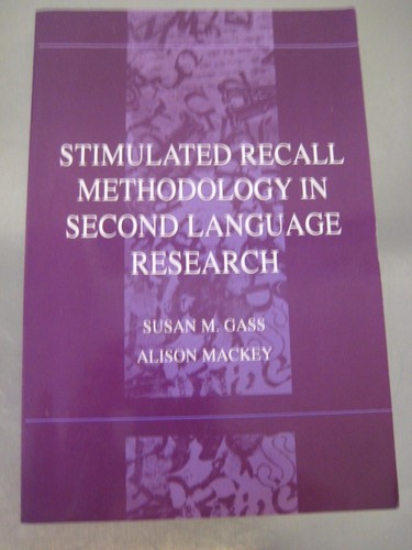Stimulated Recall Methodology in Second Language Research. Gass. Mackey ...