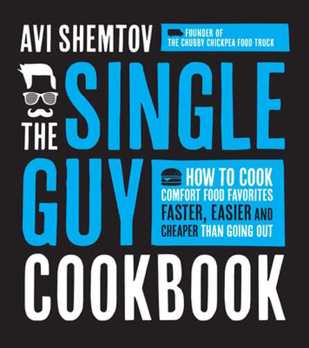 The Single Guy Cookbook: How to Cook Comfort Food Favorites Faster ...