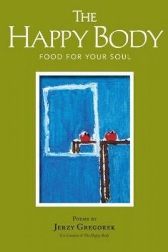 Happy Body : Food for Your Soul by Jerzy Gregorek (2015, Trade ...