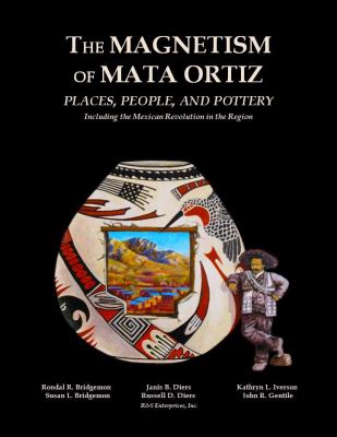 Magnetism of Mata Ortiz : Places, People, and Pottery by Susan/L ...