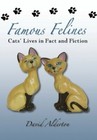 FAMOUS FELINES: Cats Lives in Fact and Fiction By David Alderton ...