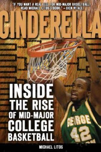 Cinderella: Inside the Rise of Mid-Major College Basketball - Hardcover ...