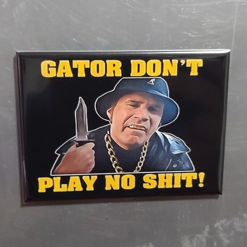Gator Don't Play Magnet for Refrigerator Safe Fridge Funny Meme ...
