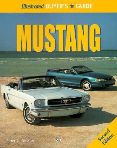 Illustrated Mustang Buyer's Guide (Illustrated Buyer's Guide ...