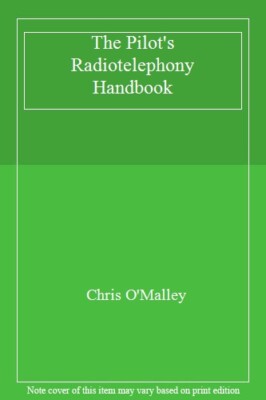 The Pilot's Radiotelephony Handbook By Chris O'Malley | eBay
