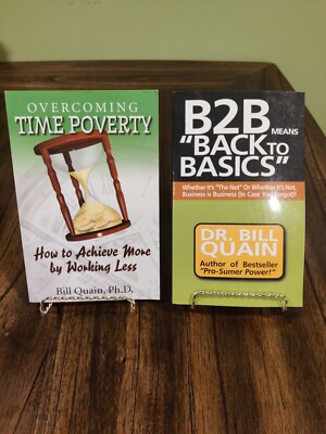 B2B Means Back to Basics + Overcoming Time Poverty by Dr. Bill Quain ...