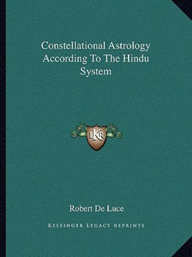 Constellational Astrology According to the Hindu System by Robert De ...
