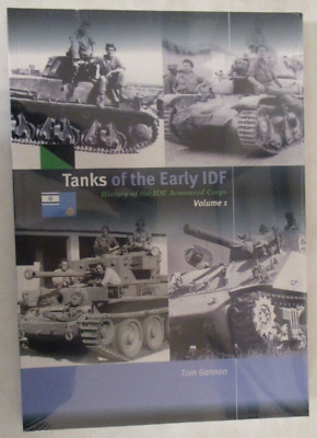 Tanks of the Early IDF - History of the IDF Armoured Coprs, Volume 1 ...