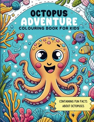 Octopus Colouring Book: For Kids containing Fun facts about octopuses ...