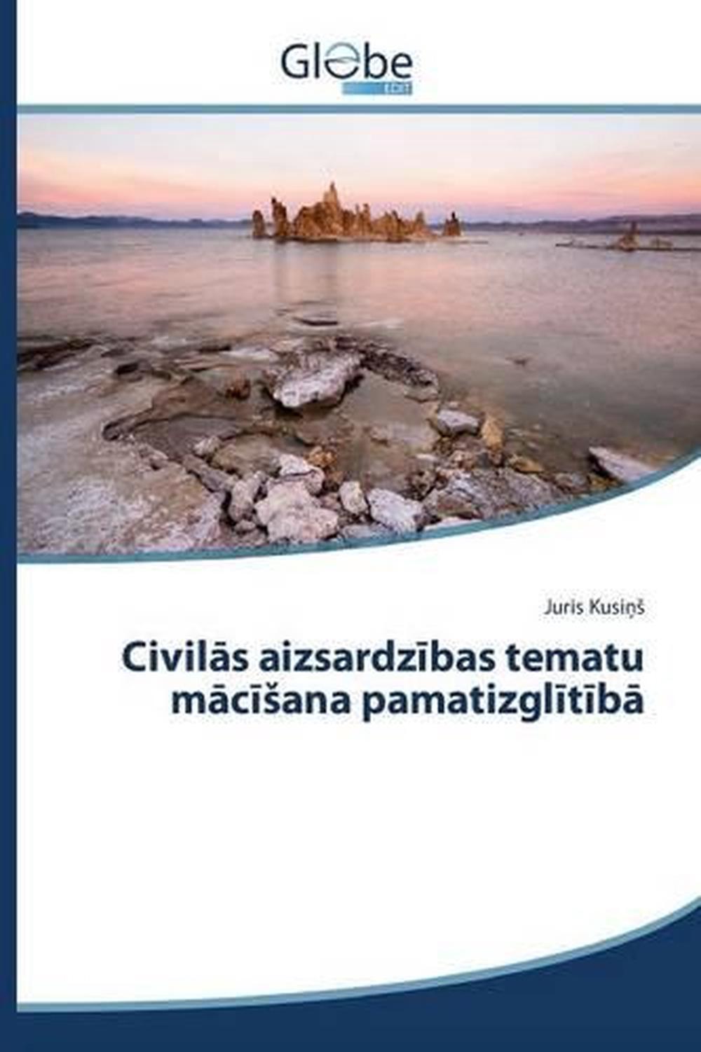 Civils aizsardzbas tematu mcsana pamatizgltb by Kusi?s Juris (Latvian) Paperback 9783639730456 ...
