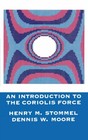 AN INTRODUCTION TO THE CORIOLIS FORCE By Henry M. Stommel & Dennis W ...