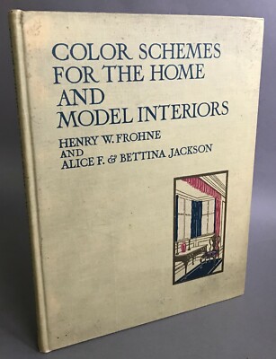 First Edition H. Frohne Color Schemes for the Home and Model Interiors ...