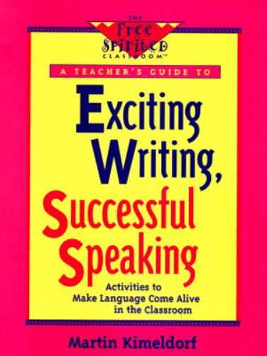 Exciting Writing, Successful Speaking: Activities to Make Language Come ...