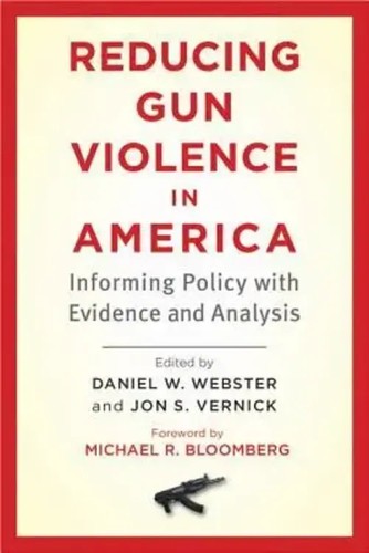 Reducing Gun Violence in America | Informing Policy with Evidence and ...