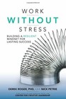 Work without Stress: Building a Resilient Minds, Roger, Petrie ...