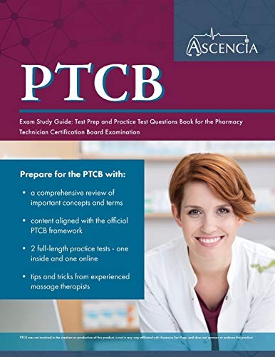 PTCB Exam Study Guide: Test Prep and Practice Test Questions Book for ...