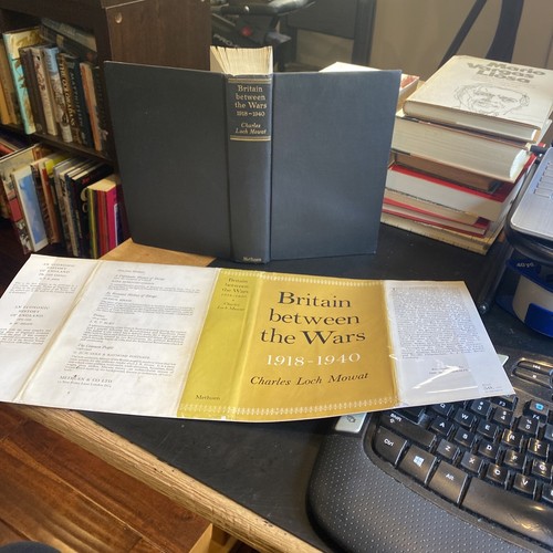 BRITAIN BETWEEN THE WARS 1918-1940 Charles Loch Mowat 1964 hcdj Reprint ...