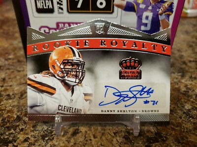 🔥DANNY SHELTON CROWN ROYALE ROOKIE ROYALTY DIE CUT AUTO /199 CLEVELAND ...